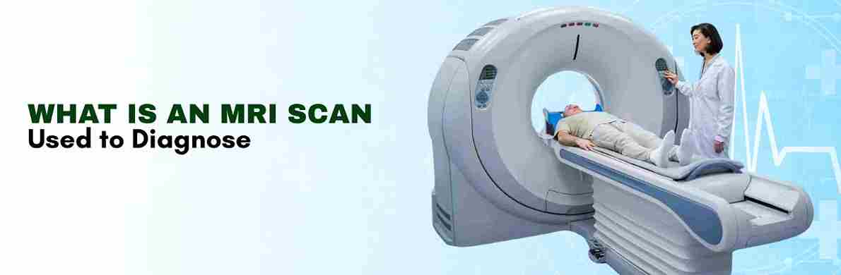 What is an MRI Scan Used to Diagnose